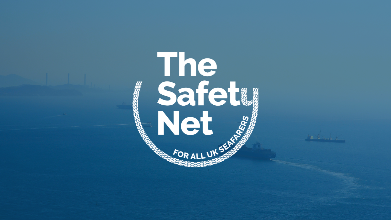 The Safety Net for all UK Seafarers